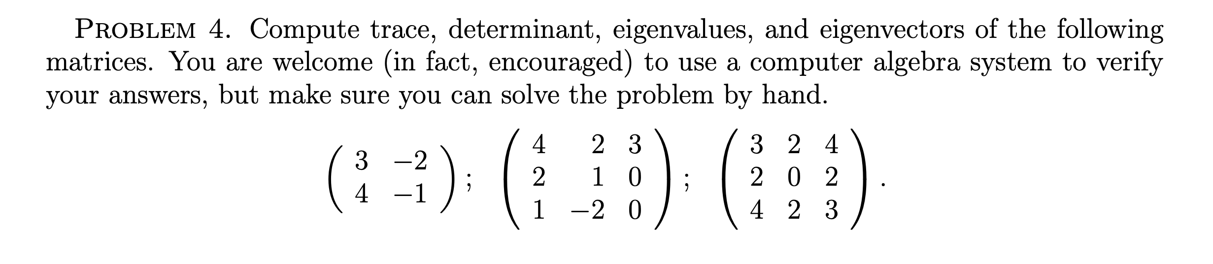 Solved PROBLEM 4. Compute trace, determinant, eigenvalues, | Chegg.com