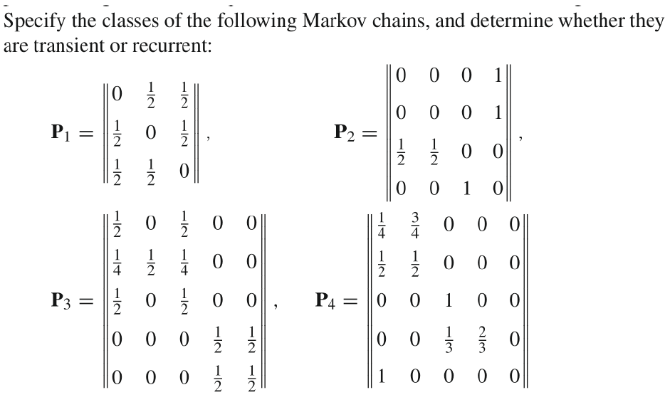 Solved Specif y the classes of the following Markov | Chegg.com