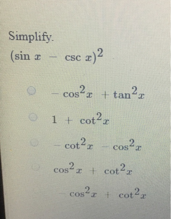 Solved Simplify (sin CSC )2 cos22 cos tan r 1 cot2 cos2 cot | Chegg.com