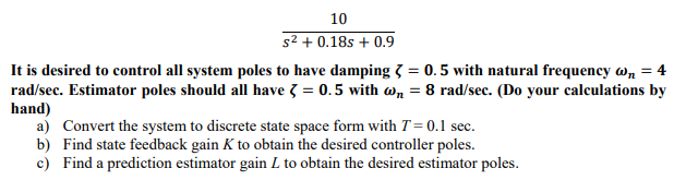 Solved s2+0.18s+0.910 It is desired to control all system | Chegg.com