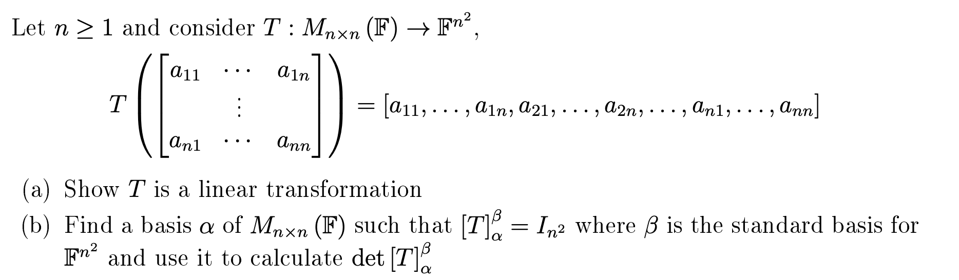 Solved Let n >1 and consider T : Mnxn (F) + Fn?, (-)-- = | Chegg.com