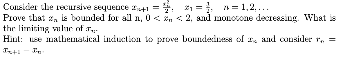 Solved 3 = 2 Consider the recursive sequence Xn+1 habe , x1 | Chegg.com