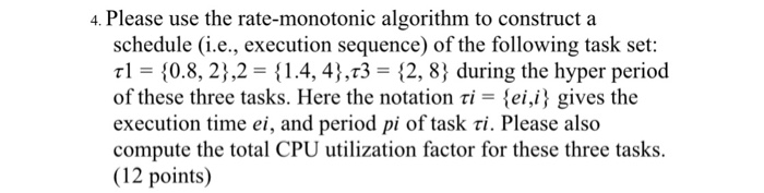 4 Please Use The Rate Monotonic Algorithm To