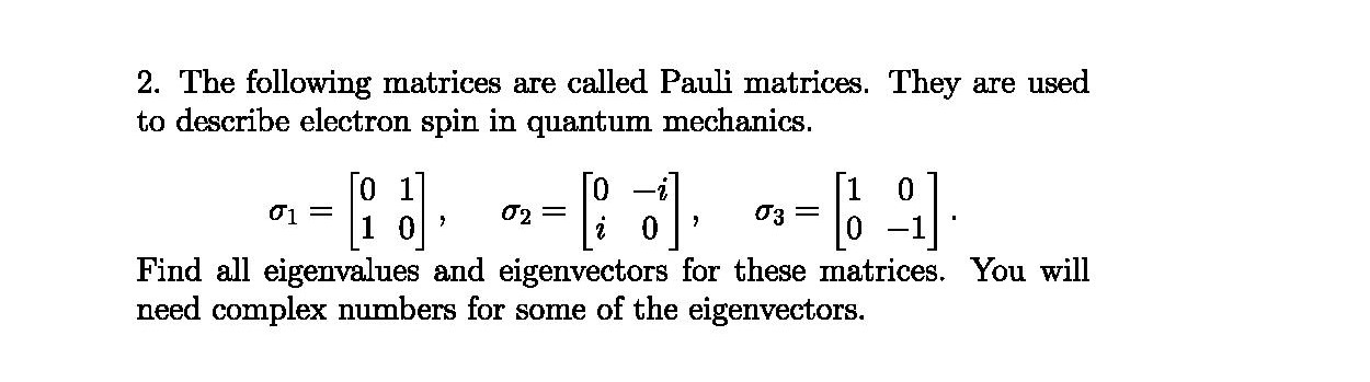 Solved 2. The following matrices are called Pauli matrices. | Chegg.com