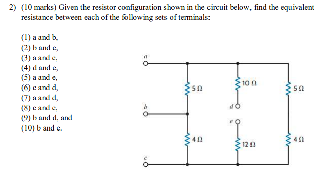 Solved 2) (10 marks) Given the resistor configuration shown | Chegg.com