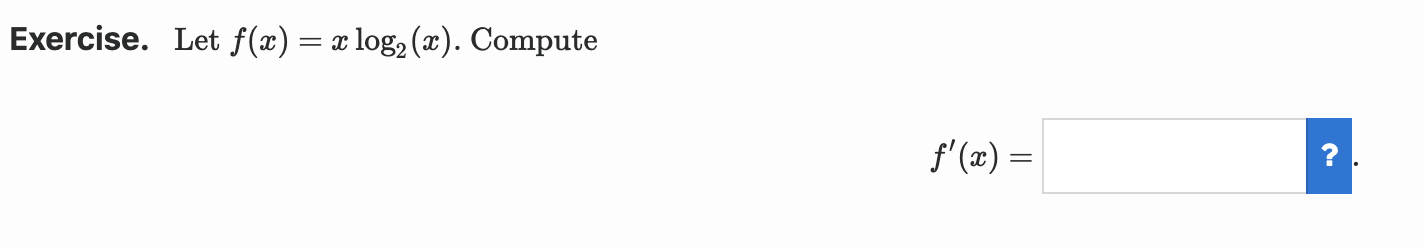 Solved Exercise. Let f(x) = 2 log2 (2). Compute f'(x) = ? | Chegg.com