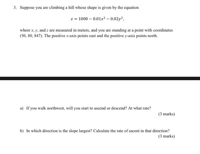 Solved 3. Suppose you are climbing a hill whose shape is | Chegg.com