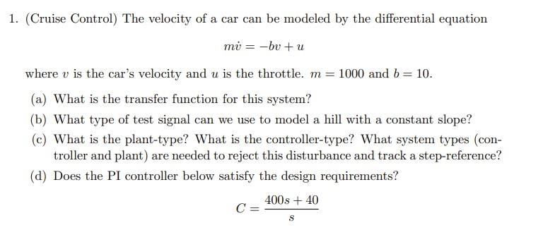 Solved m = 1. (Cruise Control) The velocity of a car can be | Chegg.com