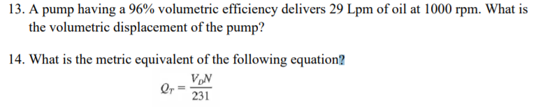 Solved 13. A pump having a 96% volumetric efficiency | Chegg.com