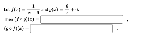 Solved Let f(x)=x−61 and g(x)=x6+6. Then (f∘g)(x)= (g∘f)(x)= | Chegg.com