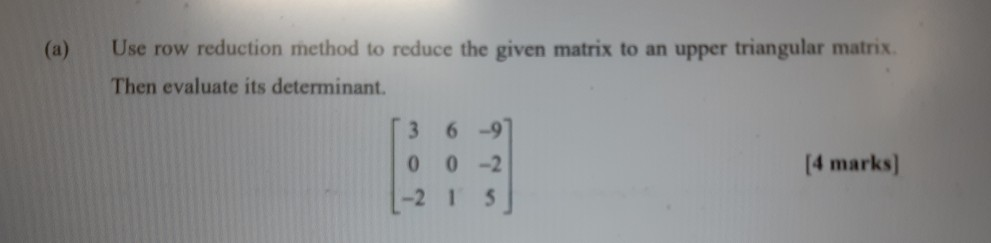 Solved (a) Use row reduction method to reduce the given | Chegg.com