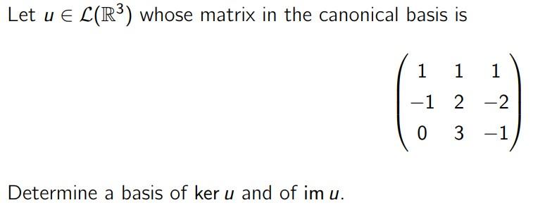 Solved Let u∈L(R3) whose matrix in the canonical basis is | Chegg.com