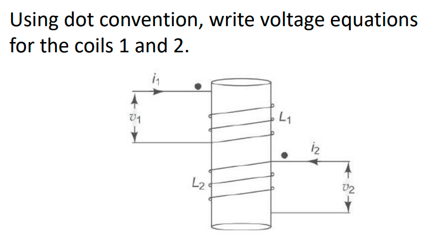 Solved Using dot convention, write voltage equations for the | Chegg.com