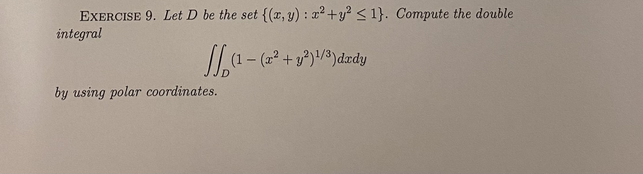 Solved EXERCISE 9 . Let D be the set {(x,y):x2+y2≤1}. | Chegg.com