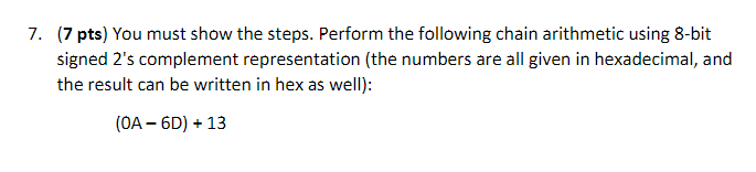 Solved 7. (7 pts) You must show the steps. Perform the | Chegg.com