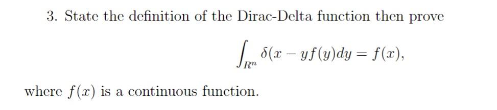Solved 3. State the definition of the Dirac-Delta function | Chegg.com