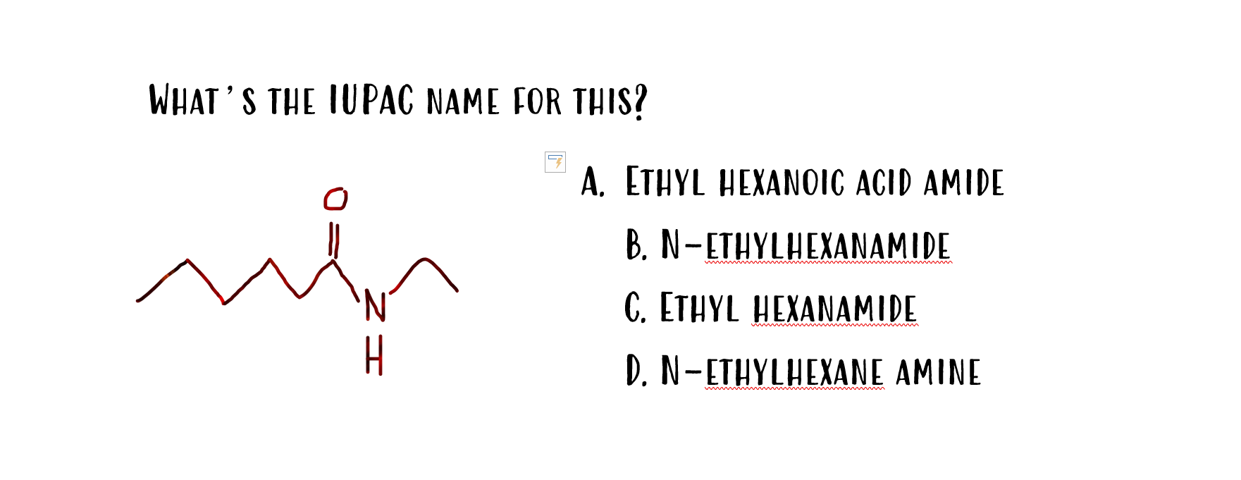 Solved WHAT'S THE TUPAC NAME FOR THIS? A. ETHYL HEXANOIC | Chegg.com