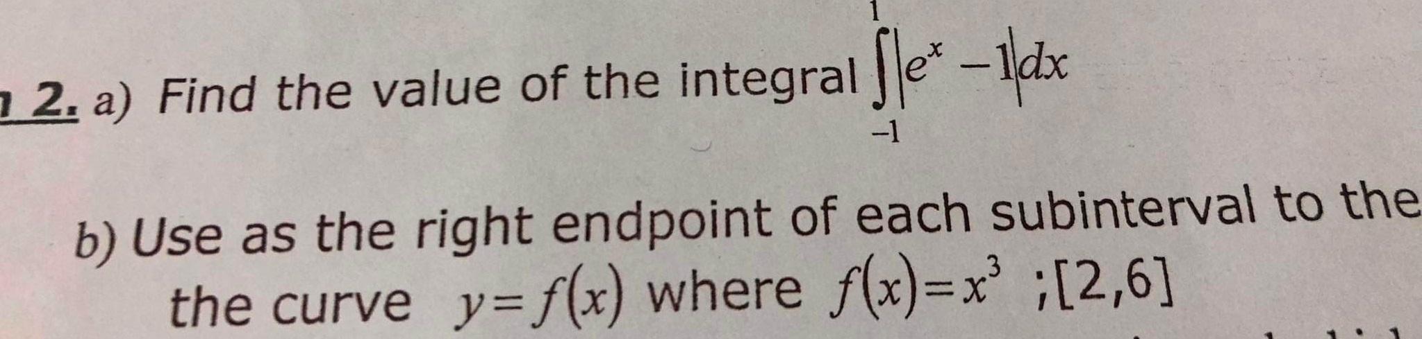 Solved 2. a) Find the value of the integral ∫−11ex−1∣dx b) | Chegg.com