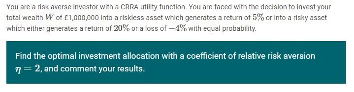 Solved You are a risk averse investor with a CRRA utility | Chegg.com