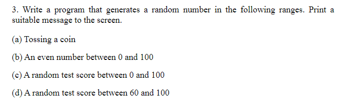 Solved 3. Write a program that generates a random number in | Chegg.com