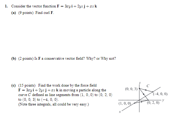 Solved Consider the vector function F=3xyi+2yzj+xzk (a) ( 9 | Chegg.com