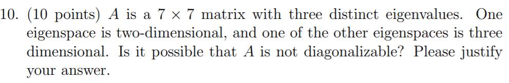 Solved 10. (10 points) A is a 7 x 7 matrix with three | Chegg.com