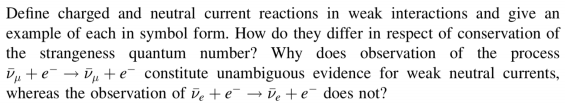 Solved Define charged and neutral current reactions in weak | Chegg.com