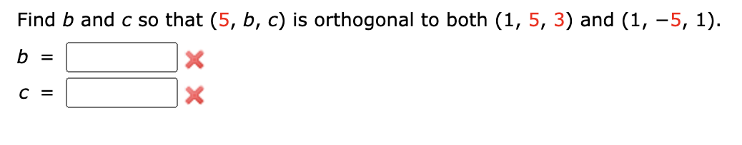 Solved Find b and c so that (5,b,c) is orthogonal to both | Chegg.com