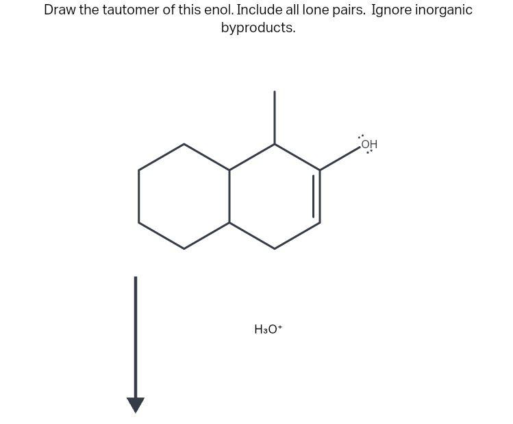 Solved Draw the tautomer of this enol. Include all lone | Chegg.com