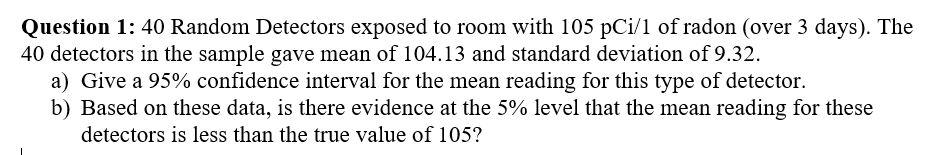Solved Question 1: 40 Random Detectors exposed to room with | Chegg.com