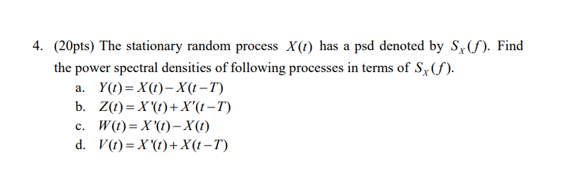 Solved 4. (20pts) The stationary random process X(t) has a | Chegg.com