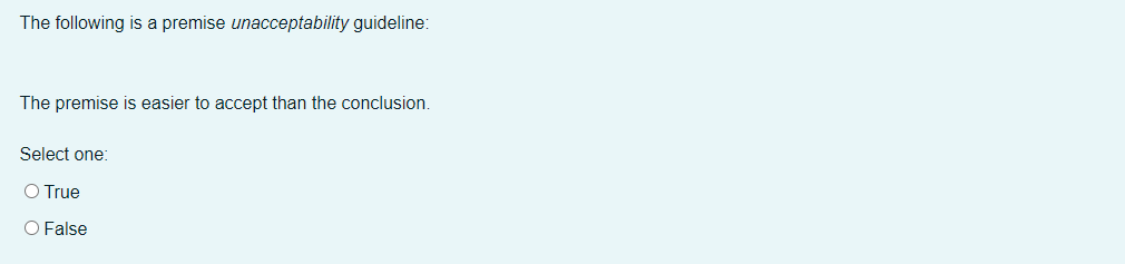 The following is a premise unacceptability guideline: | Chegg.com