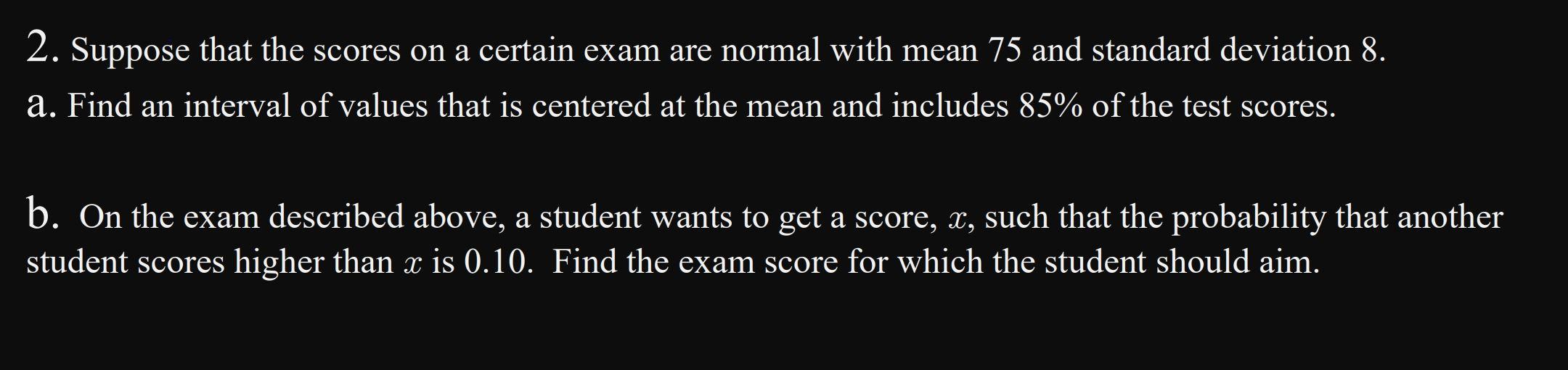 Solved 2. Suppose that the scores on a certain exam are | Chegg.com