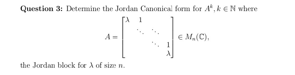 Solved Question 3: Determine the Jordan Canonical form for | Chegg.com
