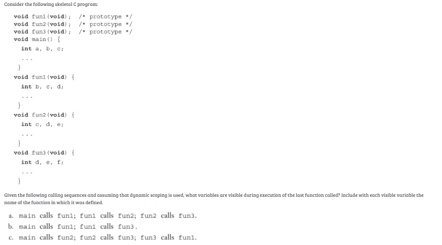 Solved Consider the following skeletal C program: void funi | Chegg.com