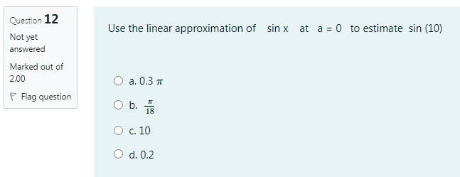 Solved Quection 12 Use the linear approximation of sin x at | Chegg.com