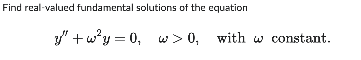 Solved Find real-valued fundamental solutions of the | Chegg.com