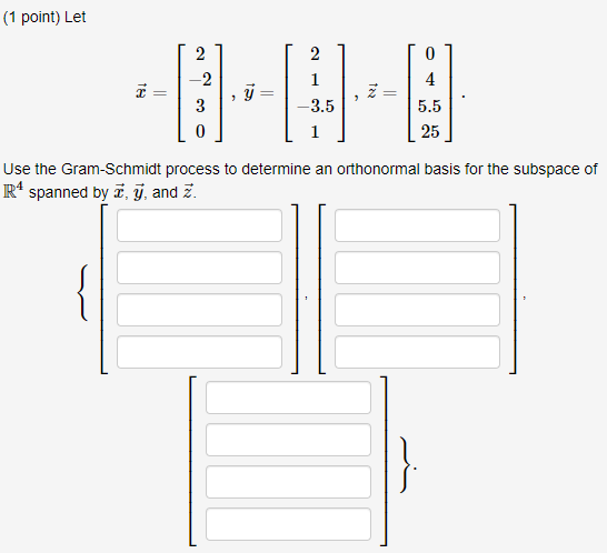 Solved (1 point) Let 2 -2 3 0 2 1 3.5 0 0 4 5.5 25 Use the | Chegg.com Solved (1 point) Let 2 -2 3 0 2 1 3.5 0 0 4 5.5 25 Use the | Chegg.com
