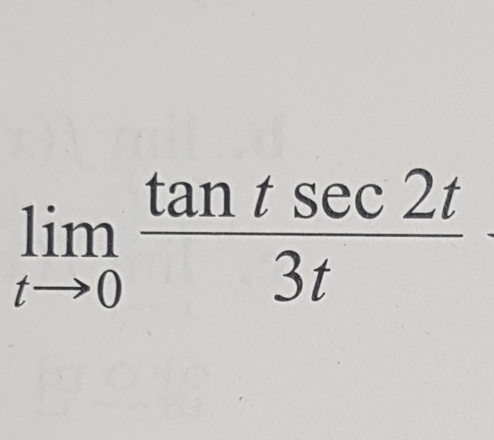 Solved lim tan t sec 2t t->0 | Chegg.com
