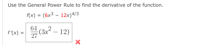 Solved Use the General Power Rule to find the derivative of | Chegg.com