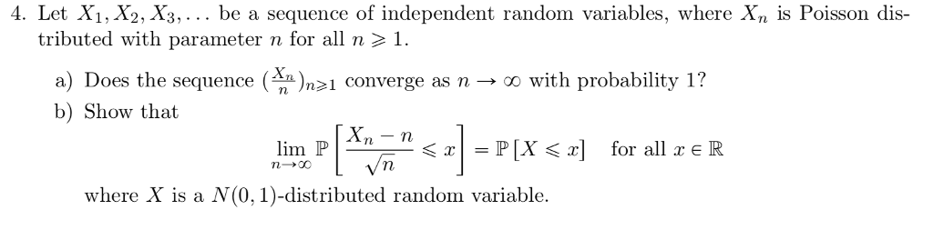 Solved 4. Let Xi,X2, X3,... be a sequence of independent | Chegg.com