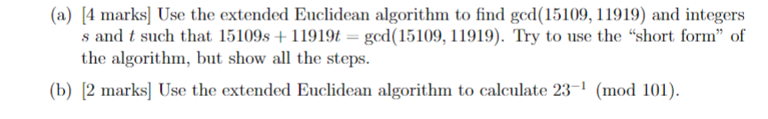 Solved (a) [4 marks] Use the extended Euclidean algorithm to | Chegg.com
