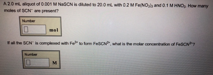 Solved A 2.0 mL aliquot of 0.001 M NaSCN is diluted to 20.0 | Chegg.com
