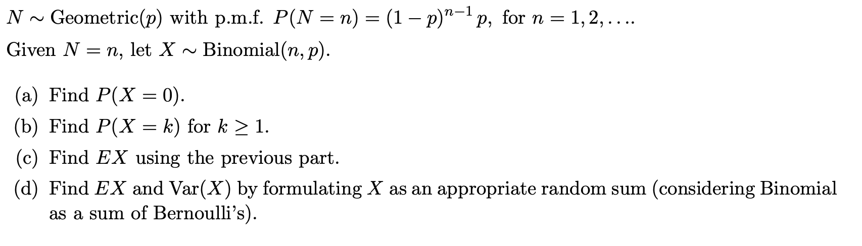 Solved N ~ Geometric(p) with p.m.f. P(N = n) = (1 - p)n-1p, | Chegg.com