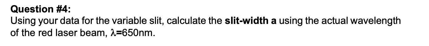 Question #4: Using your data for the variable slit, | Chegg.com