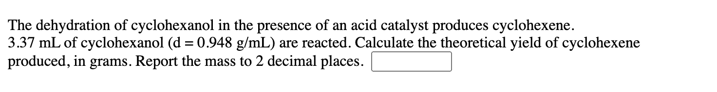 Solved The dehydration of cyclohexanol in the presence of an | Chegg.com