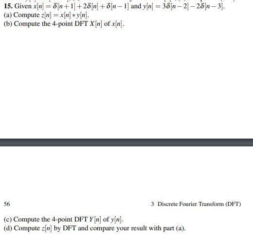 Solved 15. Given x[n]=δ[n+1]+2δ[n]+δ[n−1] and | Chegg.com