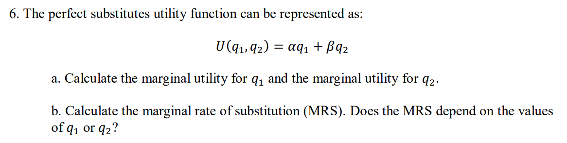 Solved 6 The Perfect Substitutes Utility Function Can Be