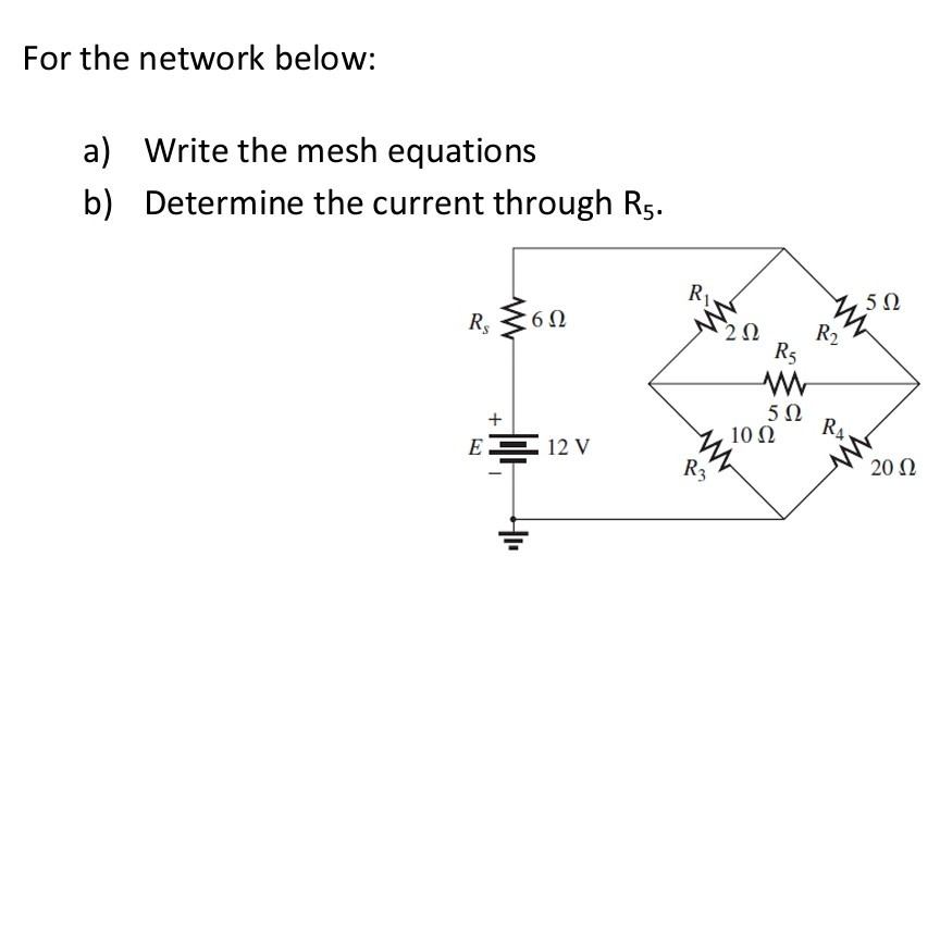 Solved For the network below: a) Write the mesh equations | Chegg.com