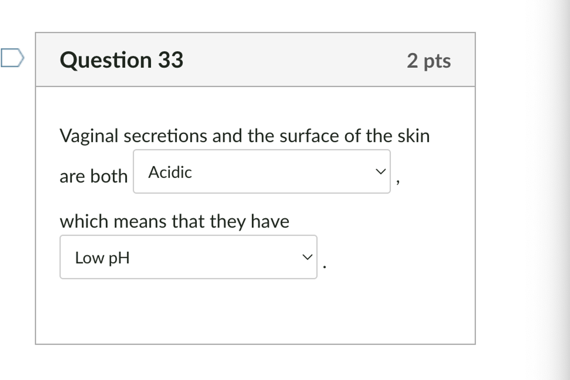 Solved Question 332 ﻿ptsVaginal secretions and the surface | Chegg.com